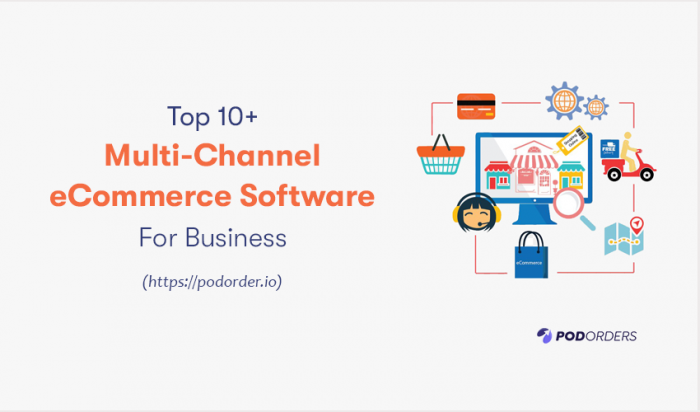 Overview Of 10 Best Multi-Channel eCommerce Software in 2022 – PODORDER